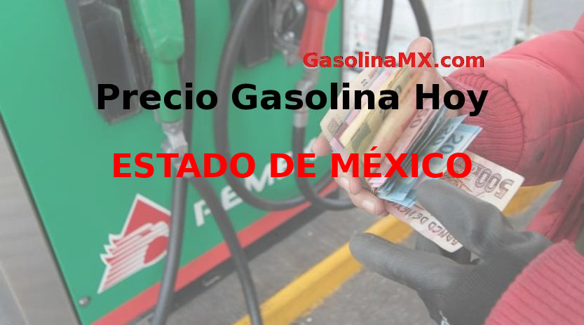 PRECIO GASOLINA EN ESTADO DE MÉXICO ⛽