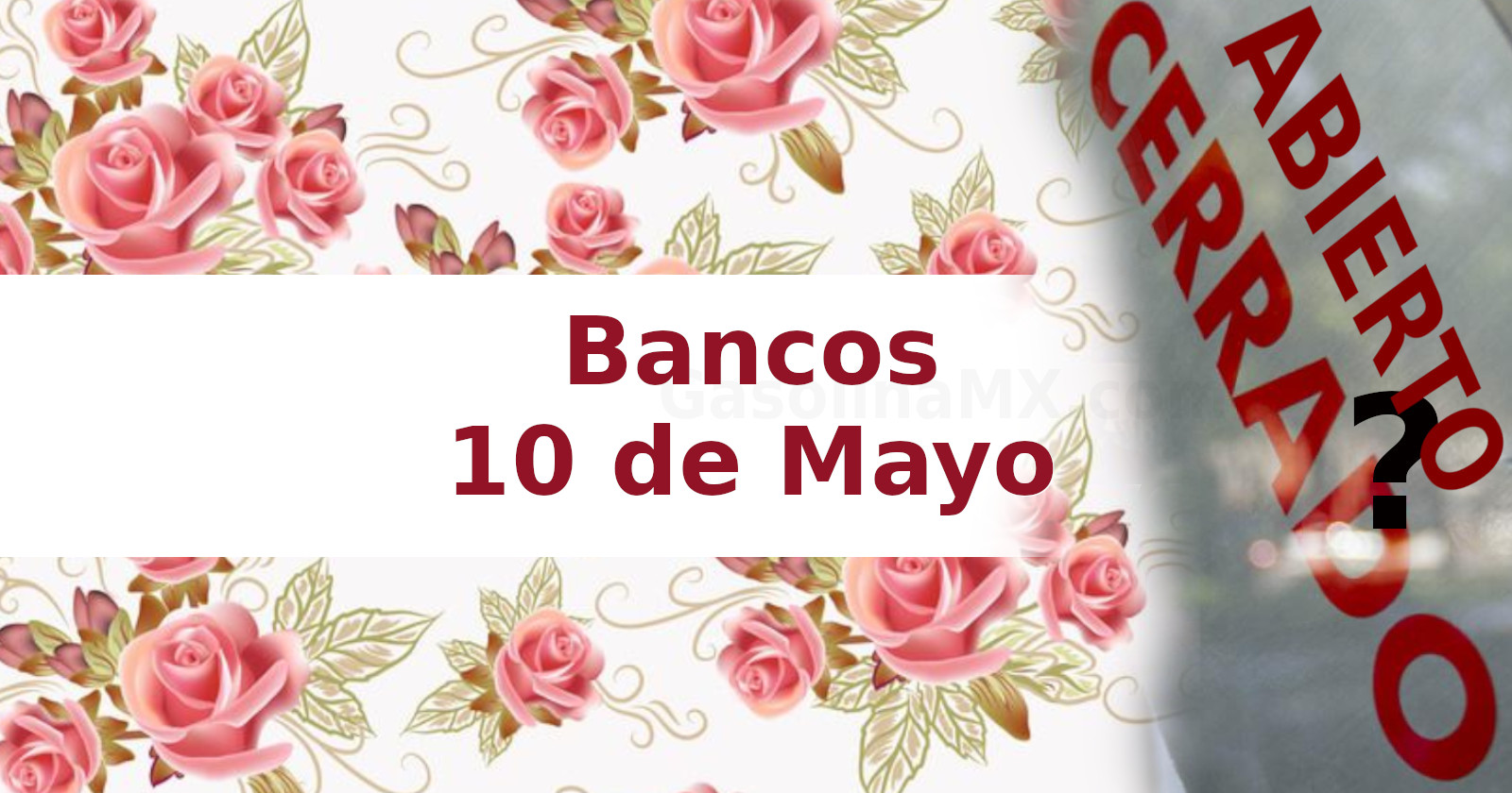 BANCOS SI VAN A ABRIR EL MIÉRCOLES 10 DE MAYO DEL 2023